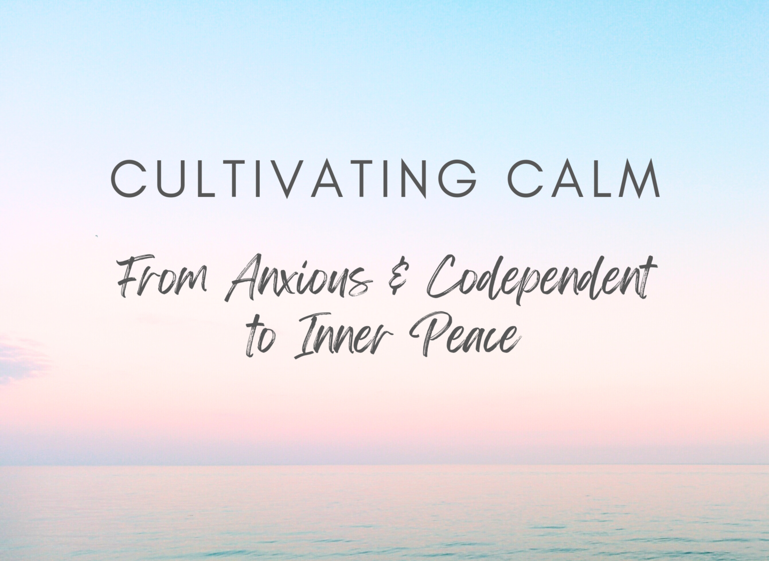 Cultivating Calm – The Intuition School